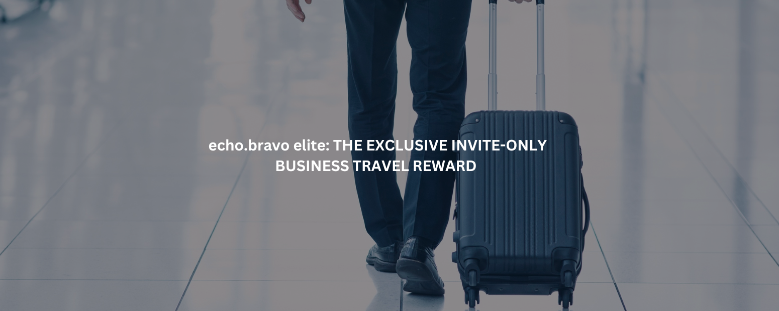 echo.bravo.elite – The Invite-Only Business Travel Reward