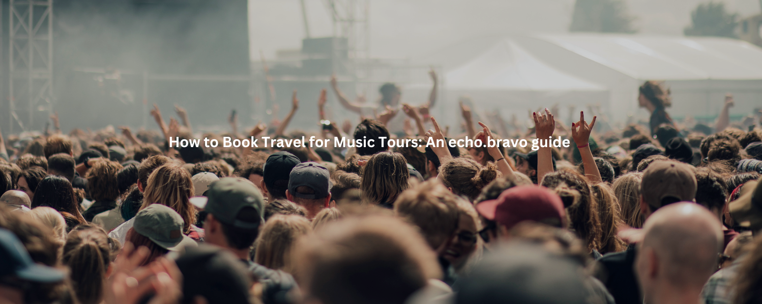 How to Book Travel for Music Tours | echo.bravo